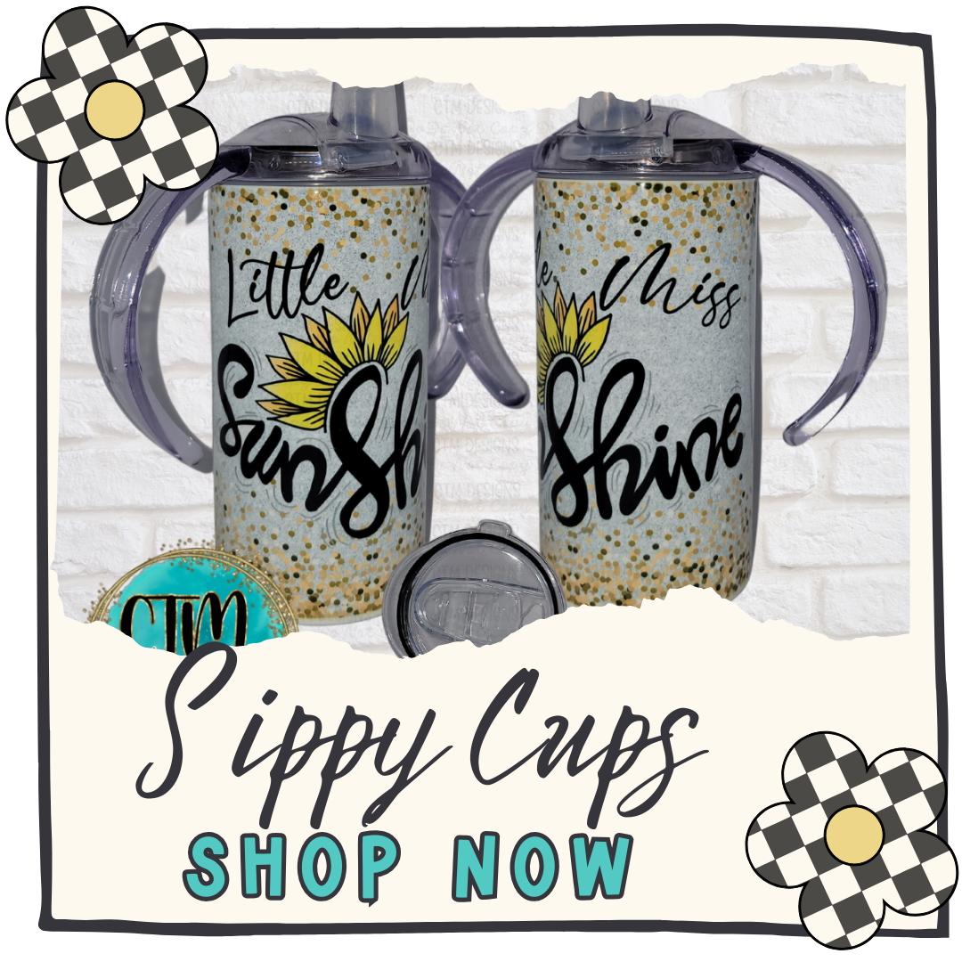 Sippy Cups – CTM Designs